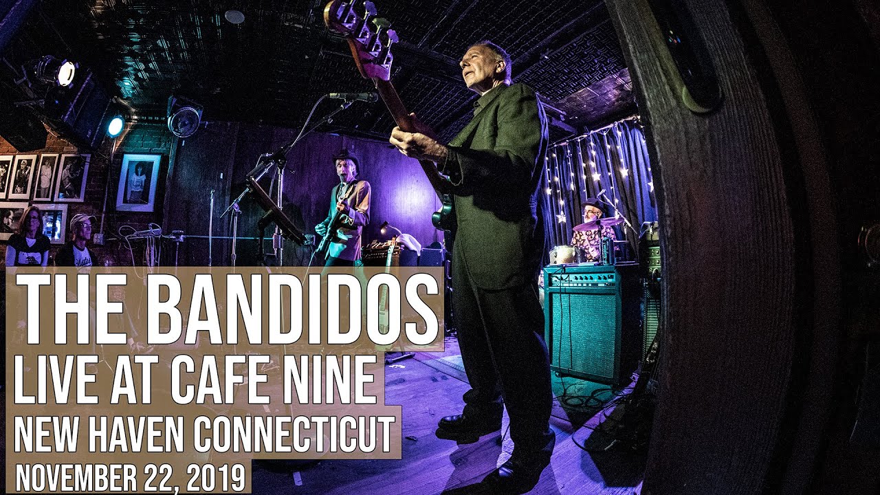 The Bandidos - Live at Cafe Nine - New Haven Connecticut - (11/22/2019 ...