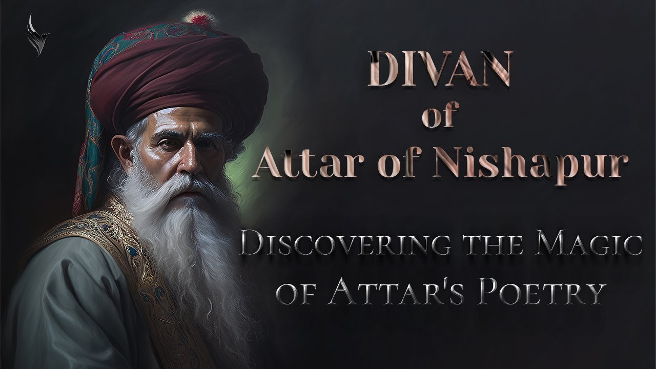 The Hidden Gems of Attar of Nishapur: A Journey Through His Poetic ...