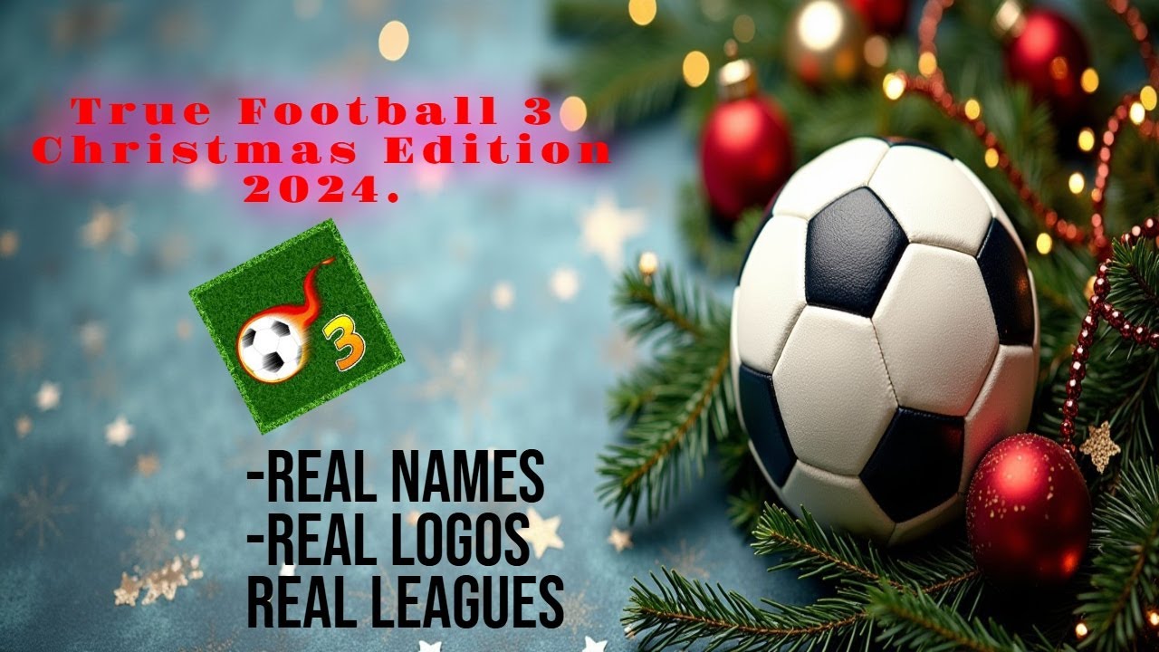 TRUE FOOTBALL 3- CHRISTMAS EDITION 2024 + LOGOPACK+ DATAPACK / FREE ...