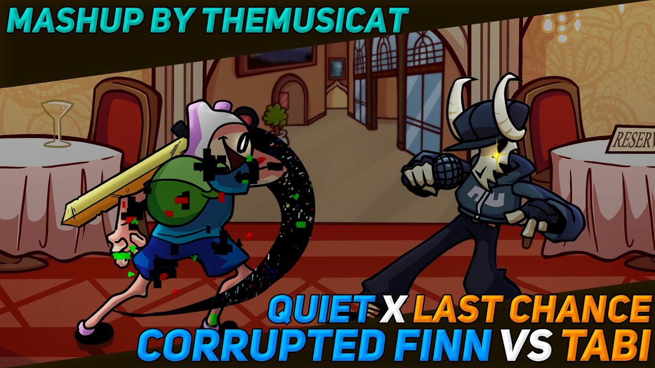 Corrupted Finn vs Tabi / Quiet x Last Chance [Friday Night Funkin ...