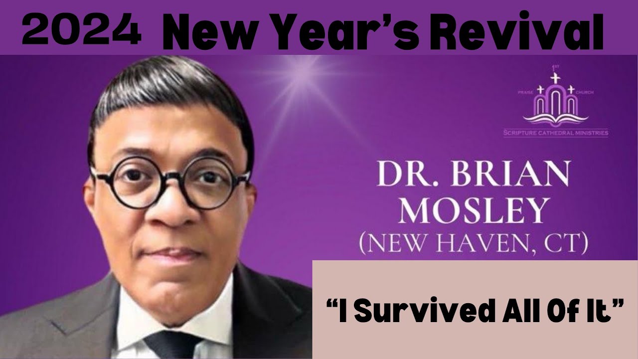 2024 New Year's Revival: Dr. Brian Mosley -"I Survived All Of It" - YouTube