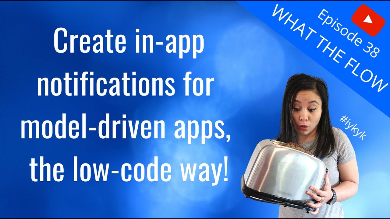 How To Create In App Notifications For Model Driven Apps The Low Code Way Youtube