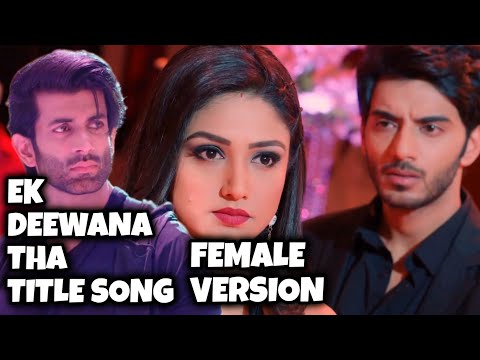 Ek Deewana Tha - Title Song | Female Version | Ep 96