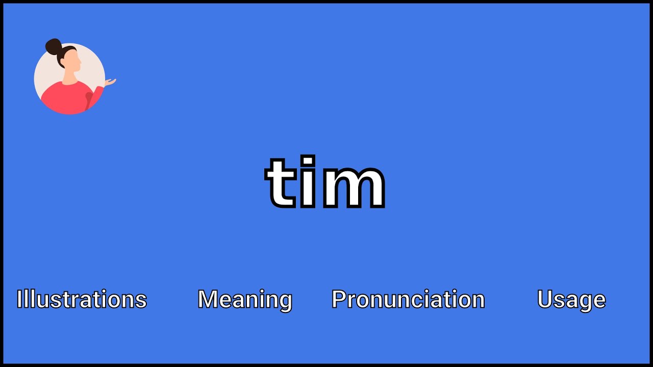 TIM - Meaning and Pronunciation - YouTube