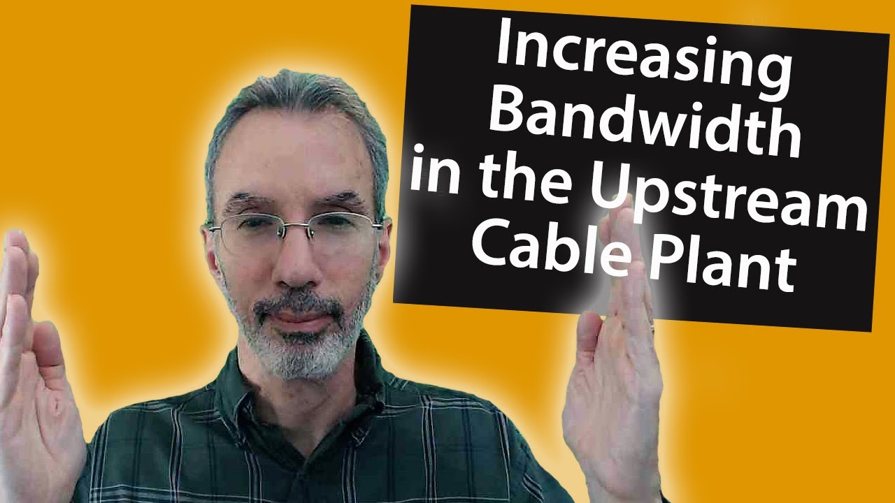 Increasing Bandwidth in the Upstream Cable Plant - YouTube