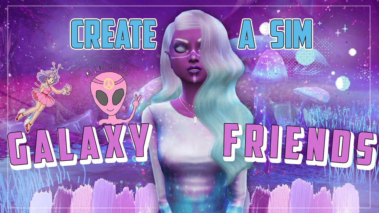 The Sims 4 Create A Sim Galaxy Friends Youtube