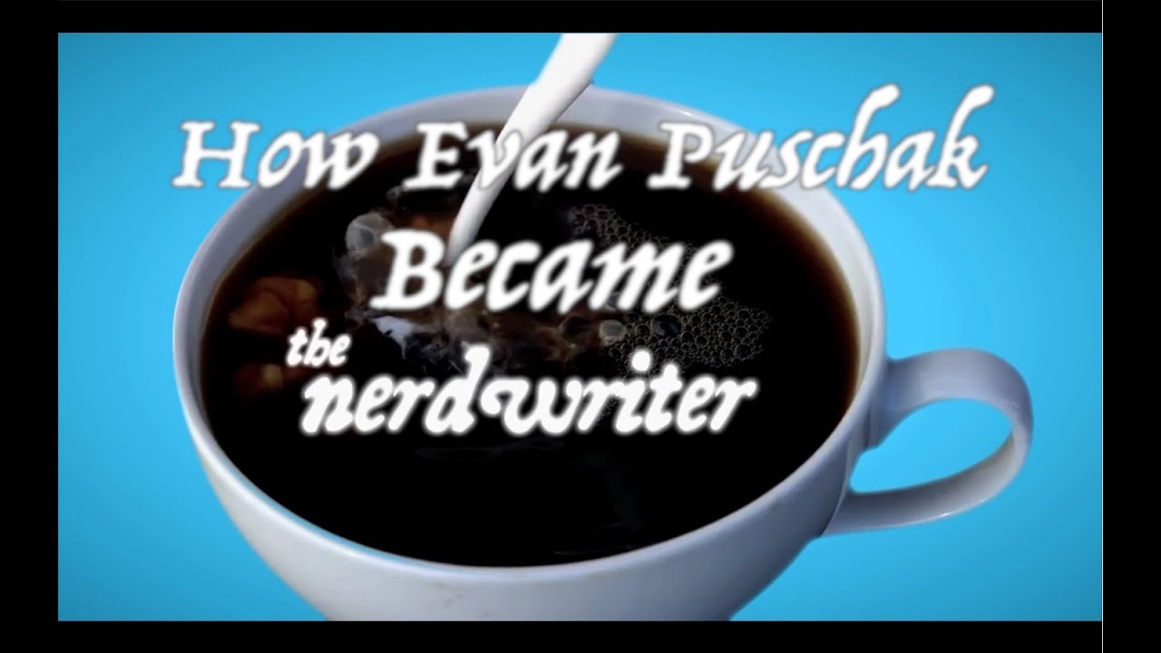 How Evan Puschak Became The Nerdwriter - YouTube
