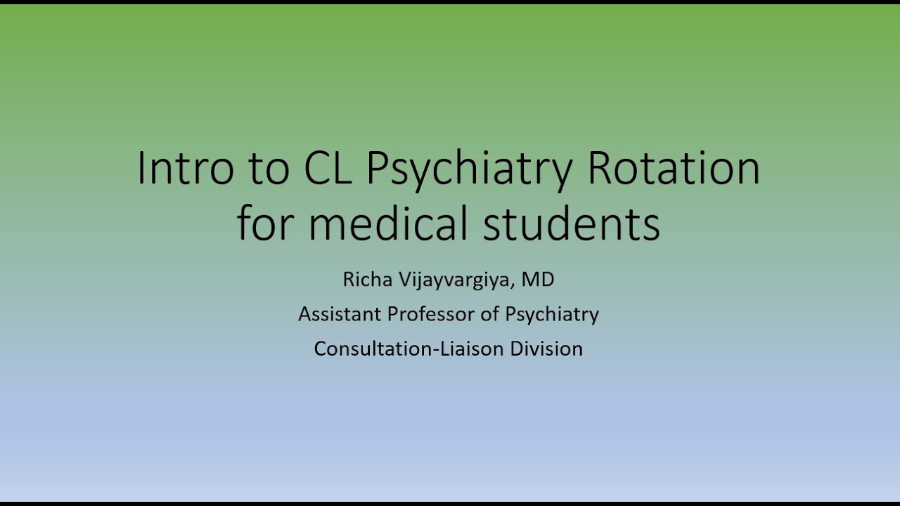 Intro to CL Psychiatry Rotation for medical students (Interviewing and ...