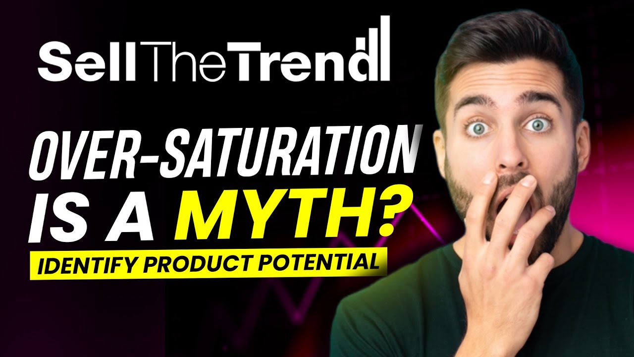 Over-Saturation is a MYTH: How to Identify Product Potential in ...