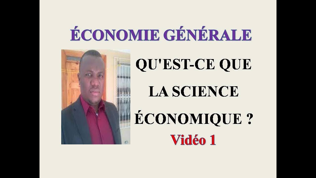 Vidéo #2 : COMPRENDRE CE QUI SIGNIFIE LA SCIENCE ÉCONOMIQUE ? - YouTube