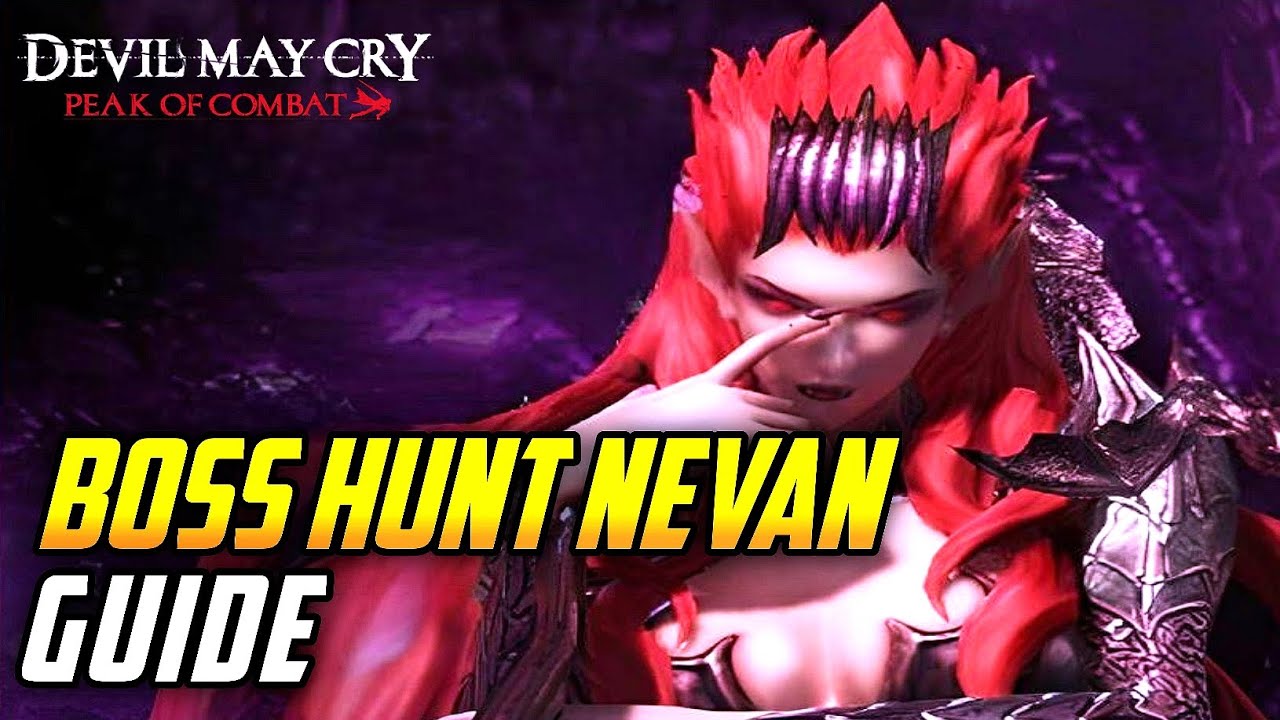 BOSS HUNT NEVAN'S GUIDE - Devil May Cry: Peak Of Combat Global | Android/iOS Gameplay 2024 - YouTube