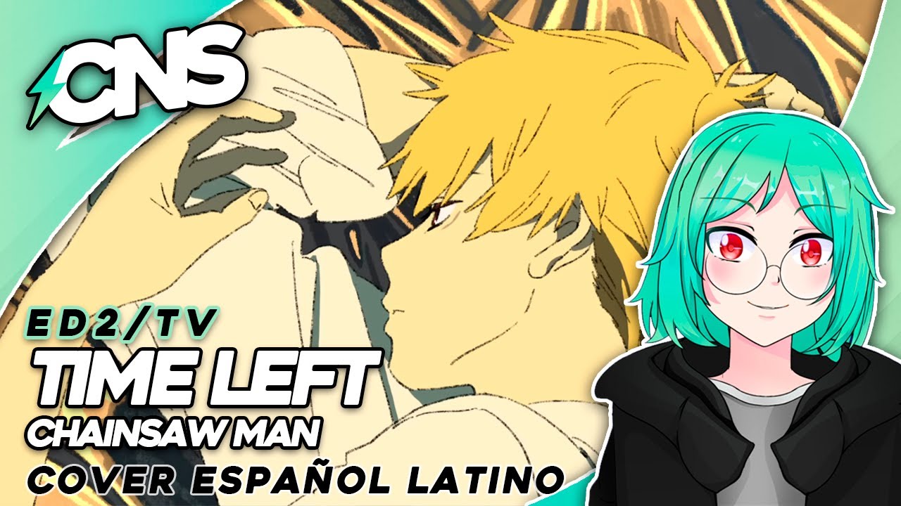 (Español) CHAINSAW MAN ED2 // Time left (cover por @ChemyNoSurfea ...