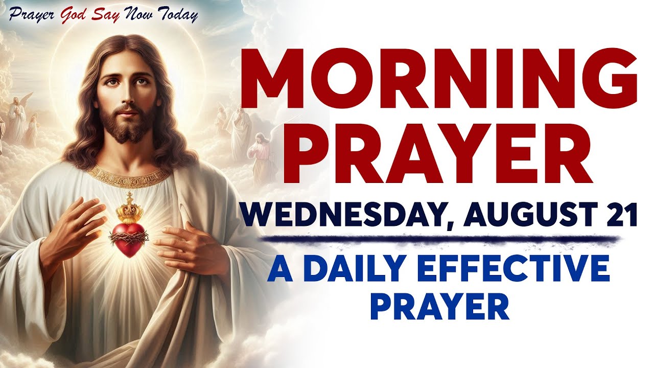 MORNING PRAYER TODAY🙏WEDNESDAY AUGUST 21, 2024 | A Daily Effective ...