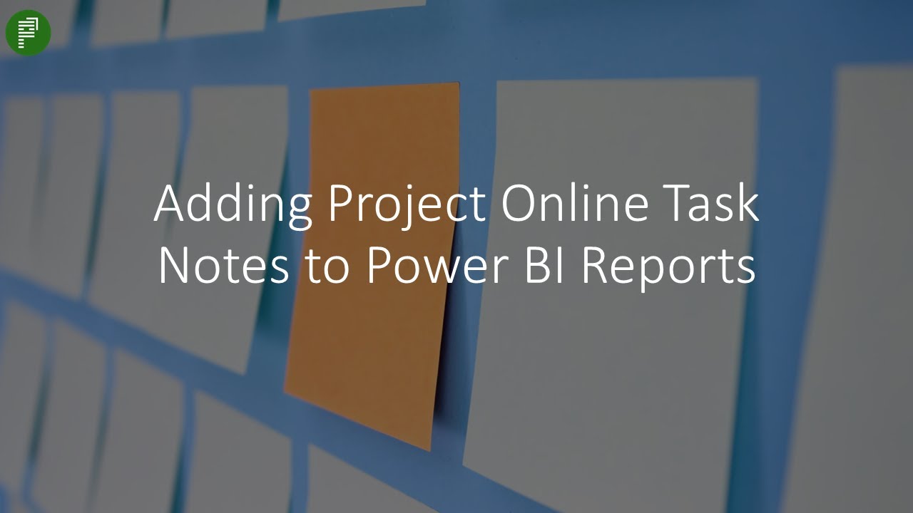 Adding Project Online Task Notes In Power BI Reports YouTube Adding Project Online Task Notes In Power BI Reports YouTube