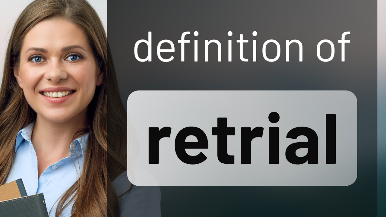 Retrial — definition of RETRIAL - YouTube