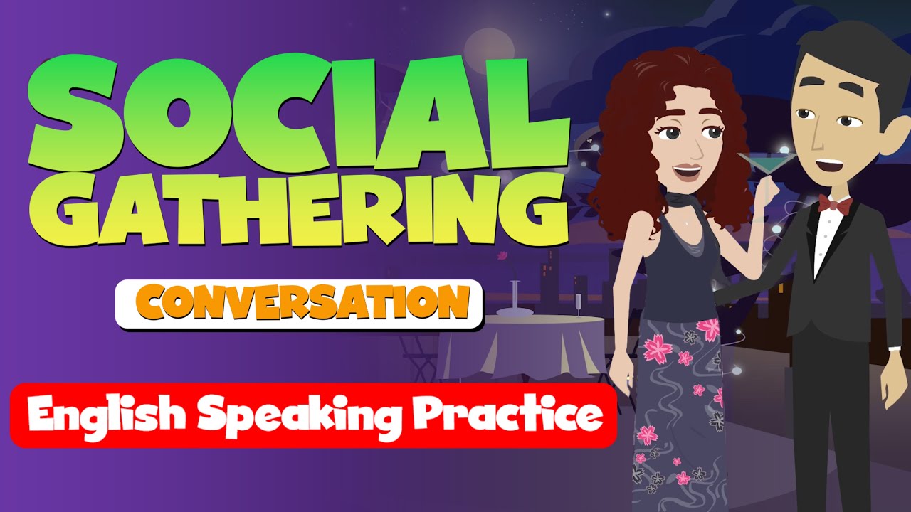 English Conversation Practice - Social Gathering - English Speaking ...