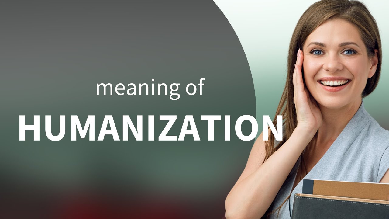 Humanization | what is HUMANIZATION meaning - YouTube