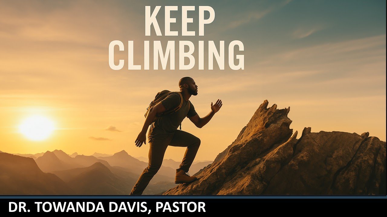 Keep Climbing | Pastor Dr. Towanda Davis | 6/8/25 | Elevate Church ...