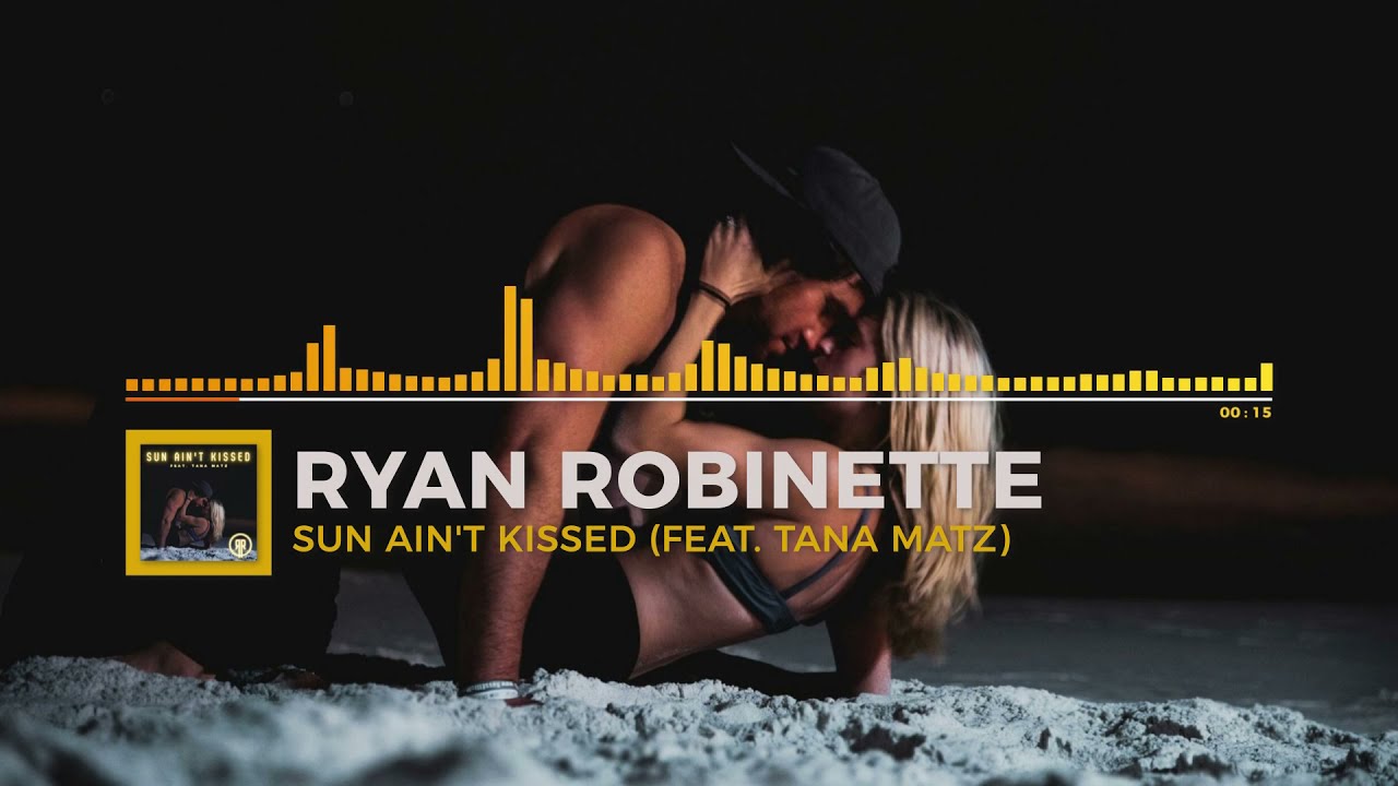 Ryan Robinette - "Sun Ain't Kissed" feat. Tana Matz (Official Music Video)