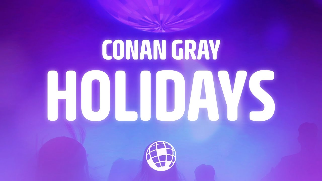 Conan Gray - Holidays (Lyrics) - YouTube
