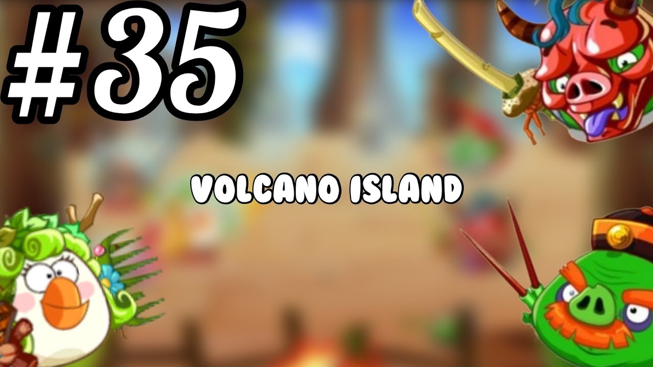 Angry Birds Epic Part 35 - Volcano Island - YouTube