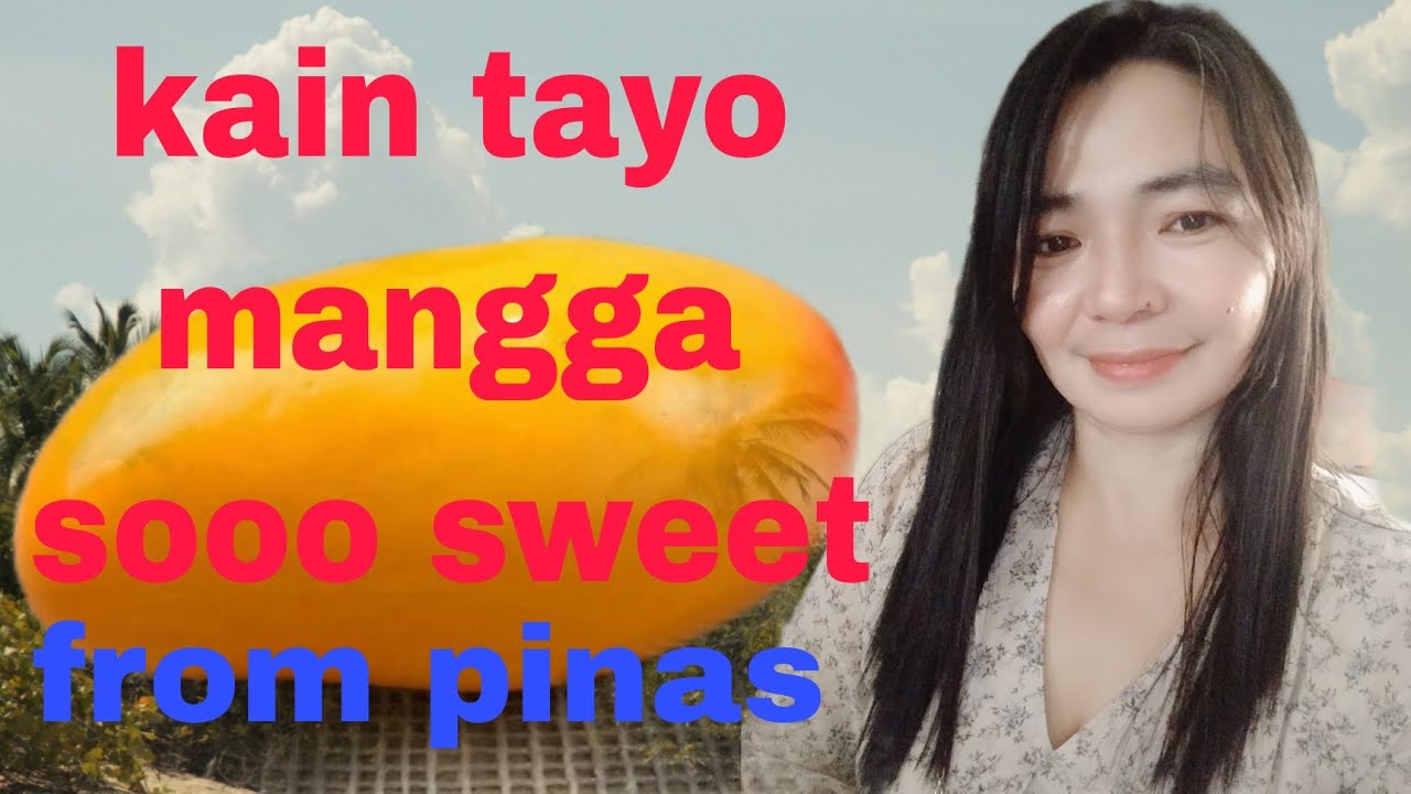 SOO SWEET MANGO KAIN TAYO - YouTube