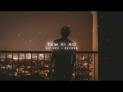 Tum Hi Ho (Slowed + Reverb) Abbas Arzoo