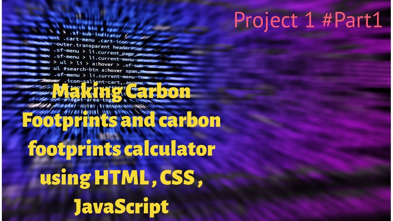 Making Carbon Footprints And carbon footprints calculator using HTML ...