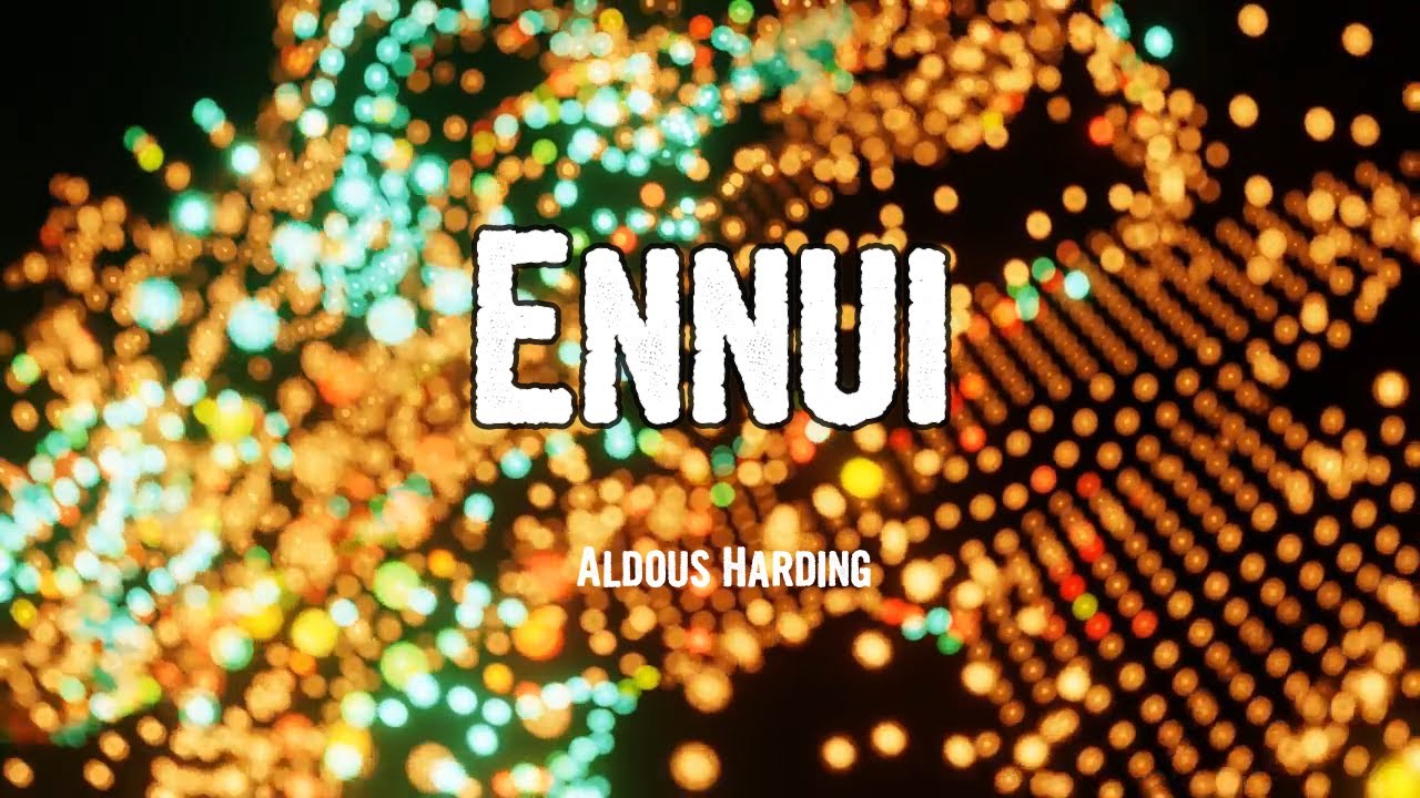 Aldous Harding - Ennui (Lyrics) - YouTube