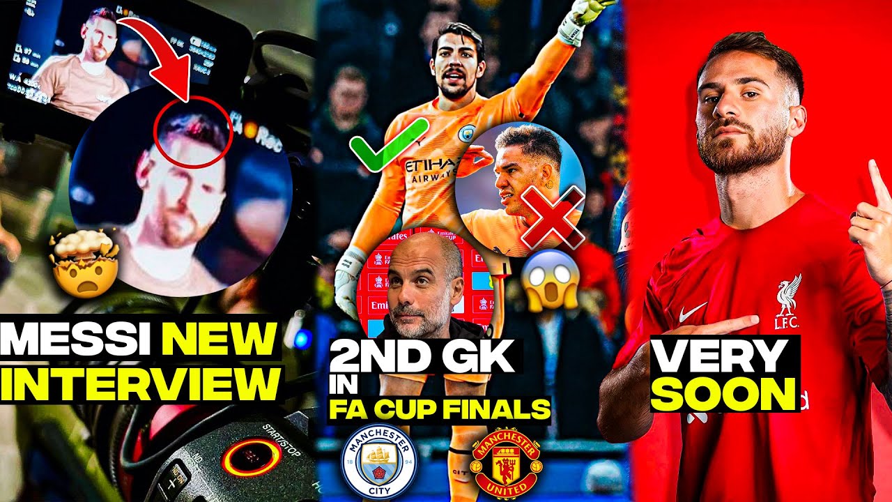 Messi New Upcoming Interview, Pep Guardiola overthinks FA CUP FInal ...