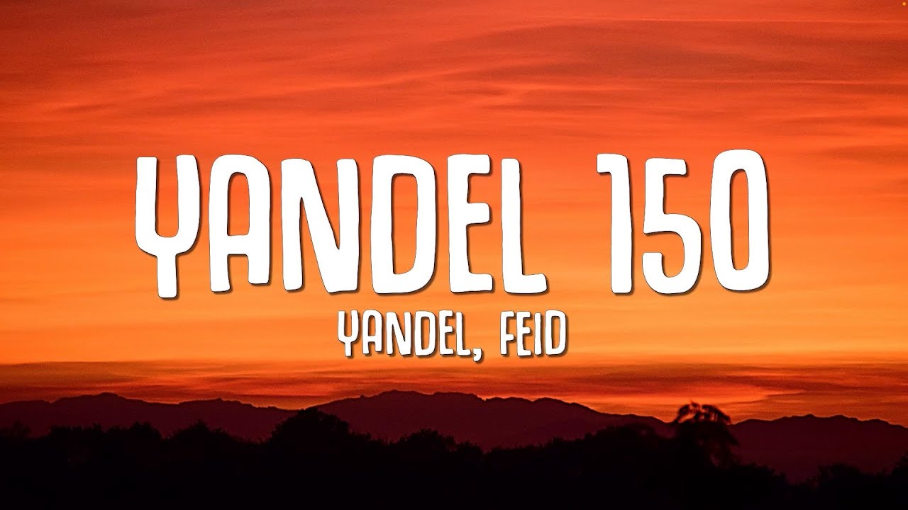 Yandel, Feid - Yandel 150 (Letra/Lyrics) - YouTube