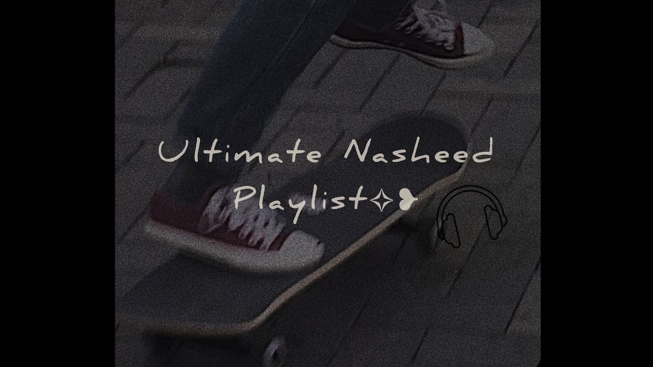 Ultimate Nasheed Playlist - Relax-Sleep-Relief Anxiety - YouTube