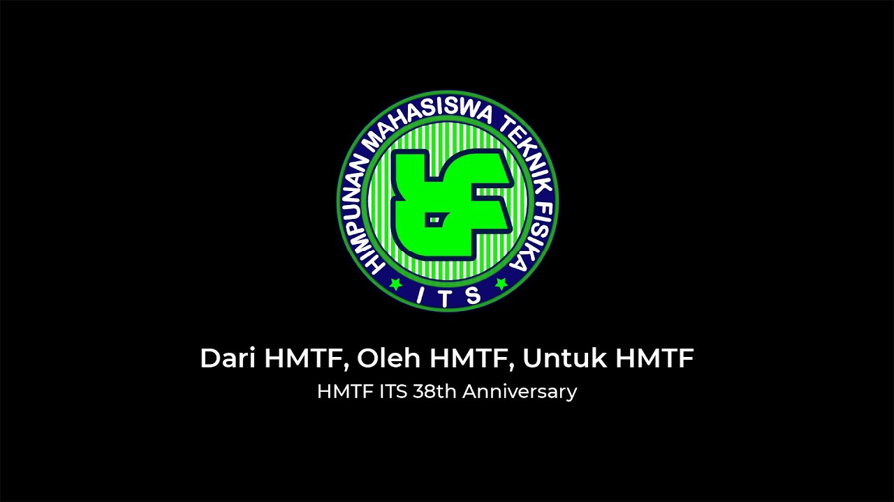 Dari HMTF, Oleh HMTF, Untuk HMTF - HMTF ITS 38th Anniversary - YouTube