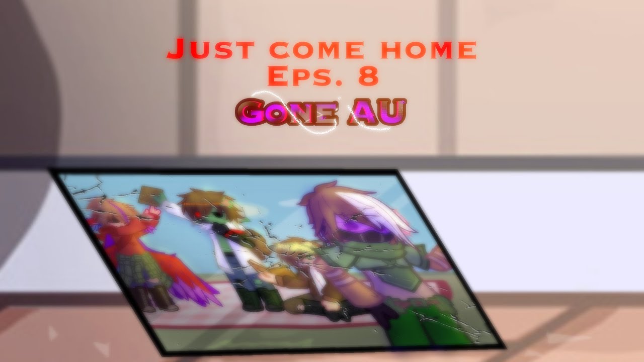 Just Come Home | Eps. 8 | Gone AU - YouTube