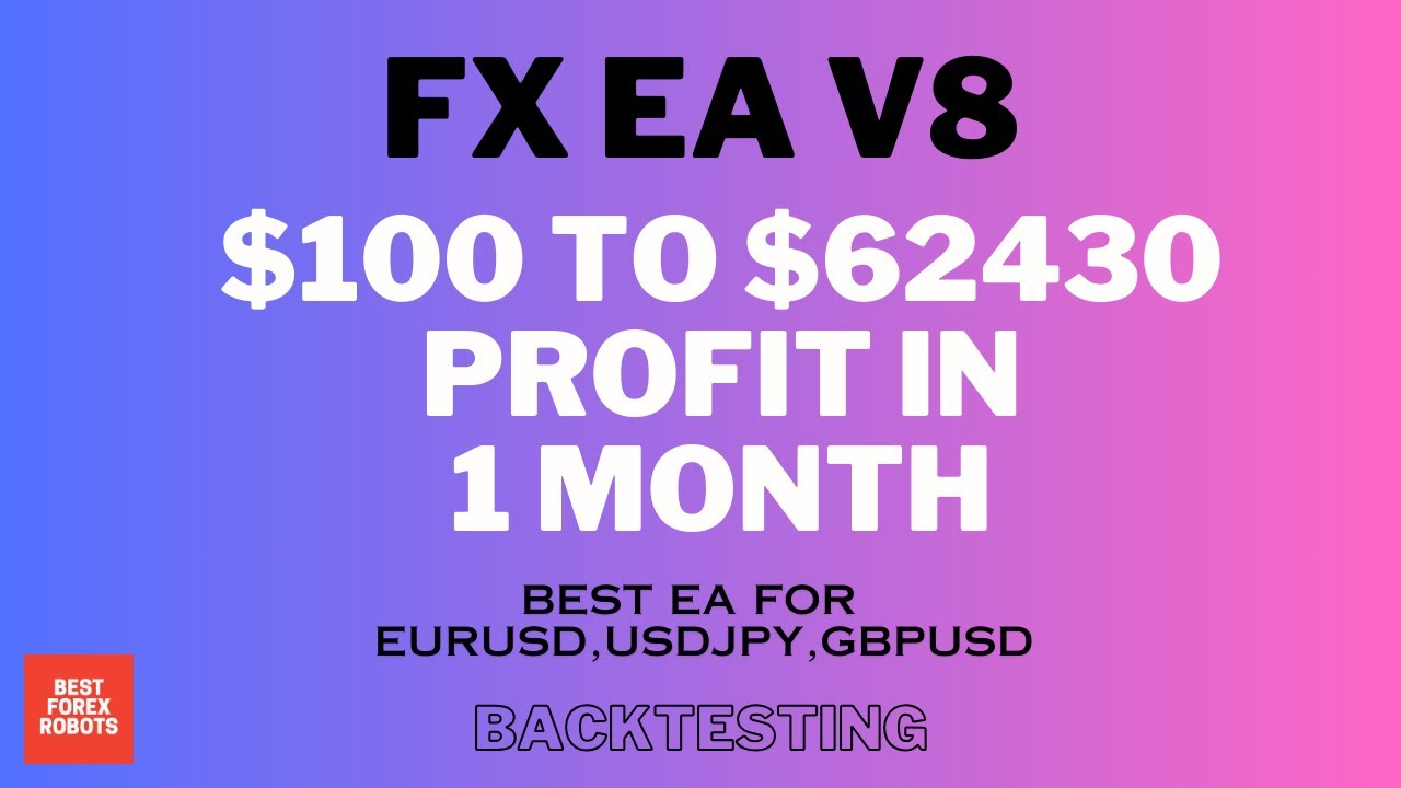 FX EA V8 MT4 Forex Robot $100 To $62430 Profit In 1 Month | Best forex ...