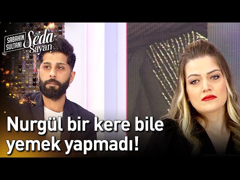 Nurgül Bir Kere Bile Yemek Yapmadı! - Sabahın Sultanı Seda Sayan
