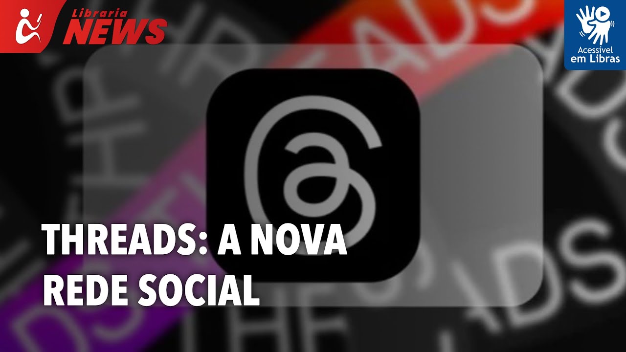 Threads: A nova rede social é lançada (Libras) - YouTube