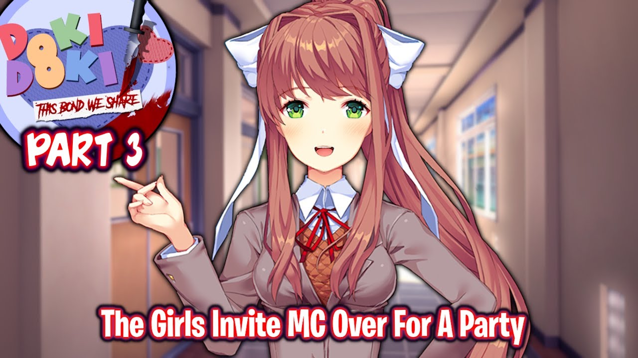 The Girls Invite MC Over For A Party!!!!(Part 3)(DDLC This Bond We ...