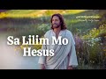 Sa Lilim Mo, Hesus | Original Tagalog Christian Song (OPM Worship ...