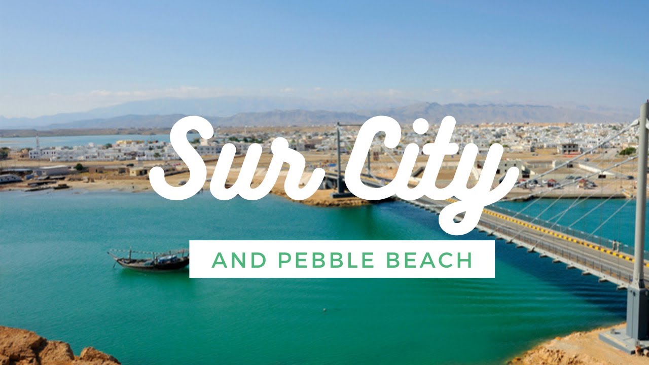 SUR CITY | Pebble Beach | Travel in Oman 2021 - YouTube
