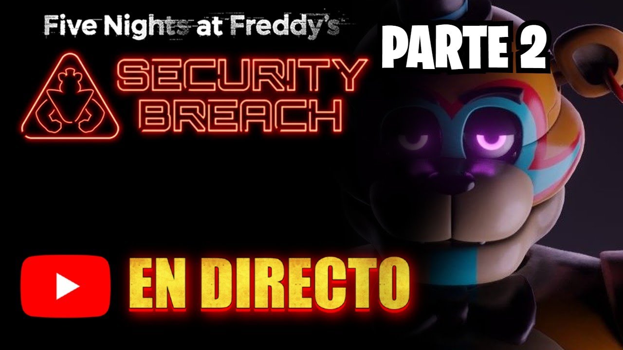 Mi primera vez en Fnaf Security Breach... parte 2 - YouTube