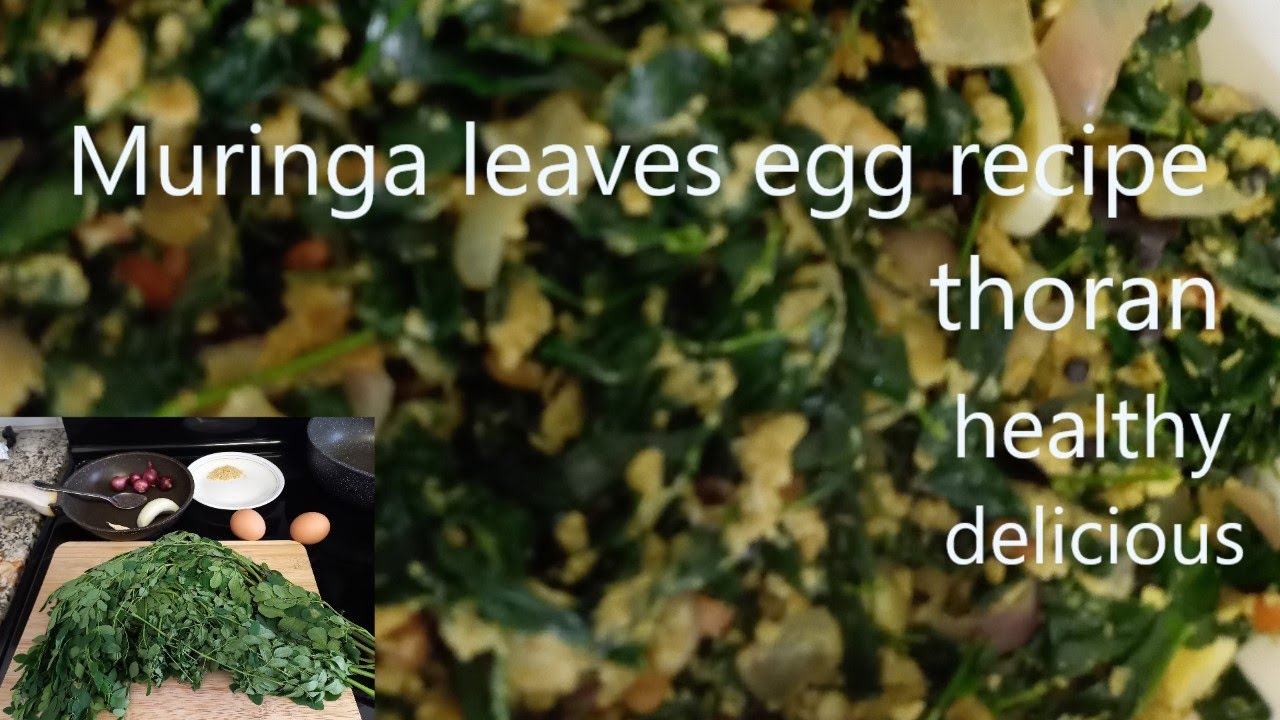 Muringa leaves egg recipe......Muringayila thoran....healthy ...