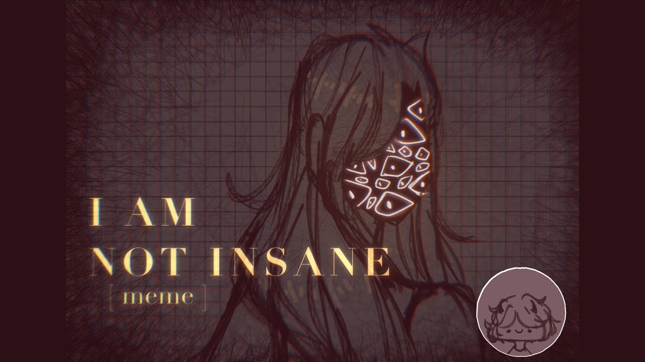 I am not insane [meme] | framecast smp animatic - YouTube
