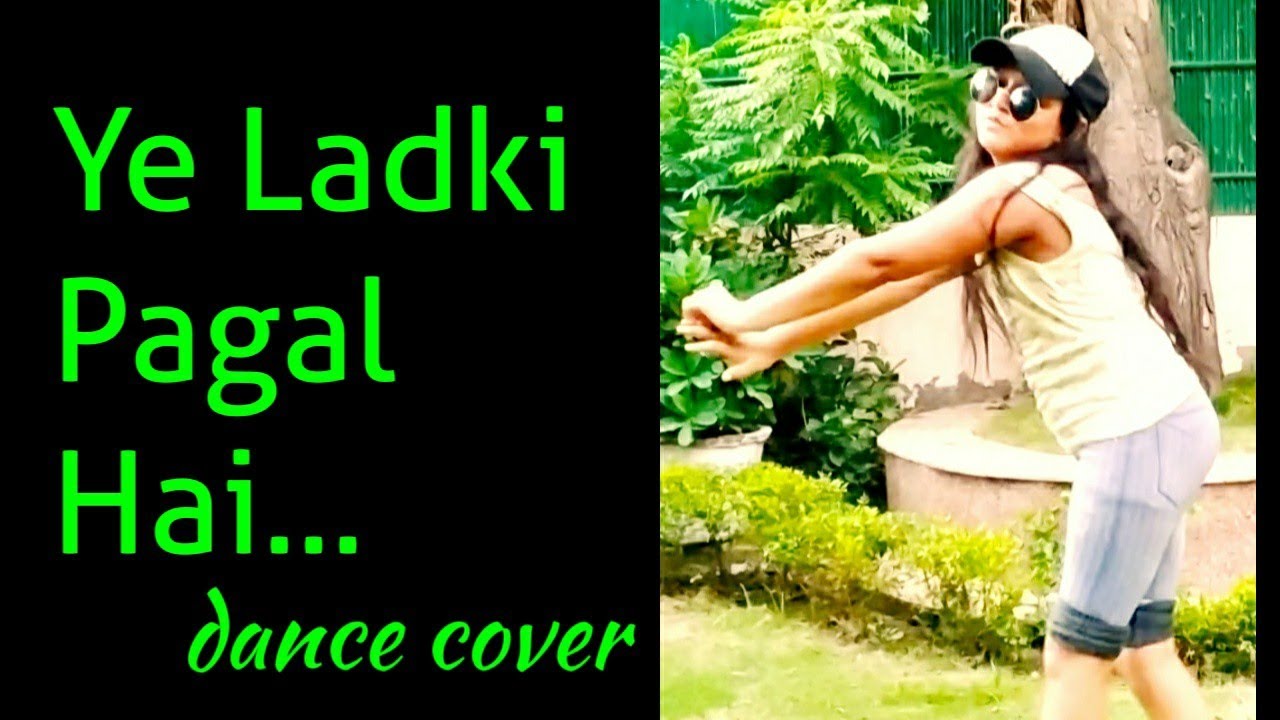 Ye Ladki Pagal Hai By Badshah Dance Cover mustwatchperformance ye-ladki-pagal-hai-by-badshah-dance-cover-mustwatchperformance
