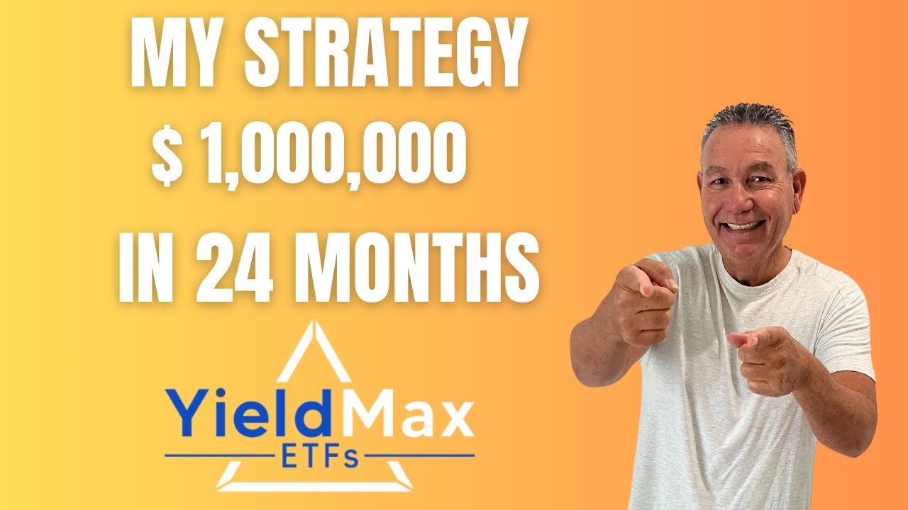 My YieldMax ETFs Strategy $1 Million in 24 Months - YouTube