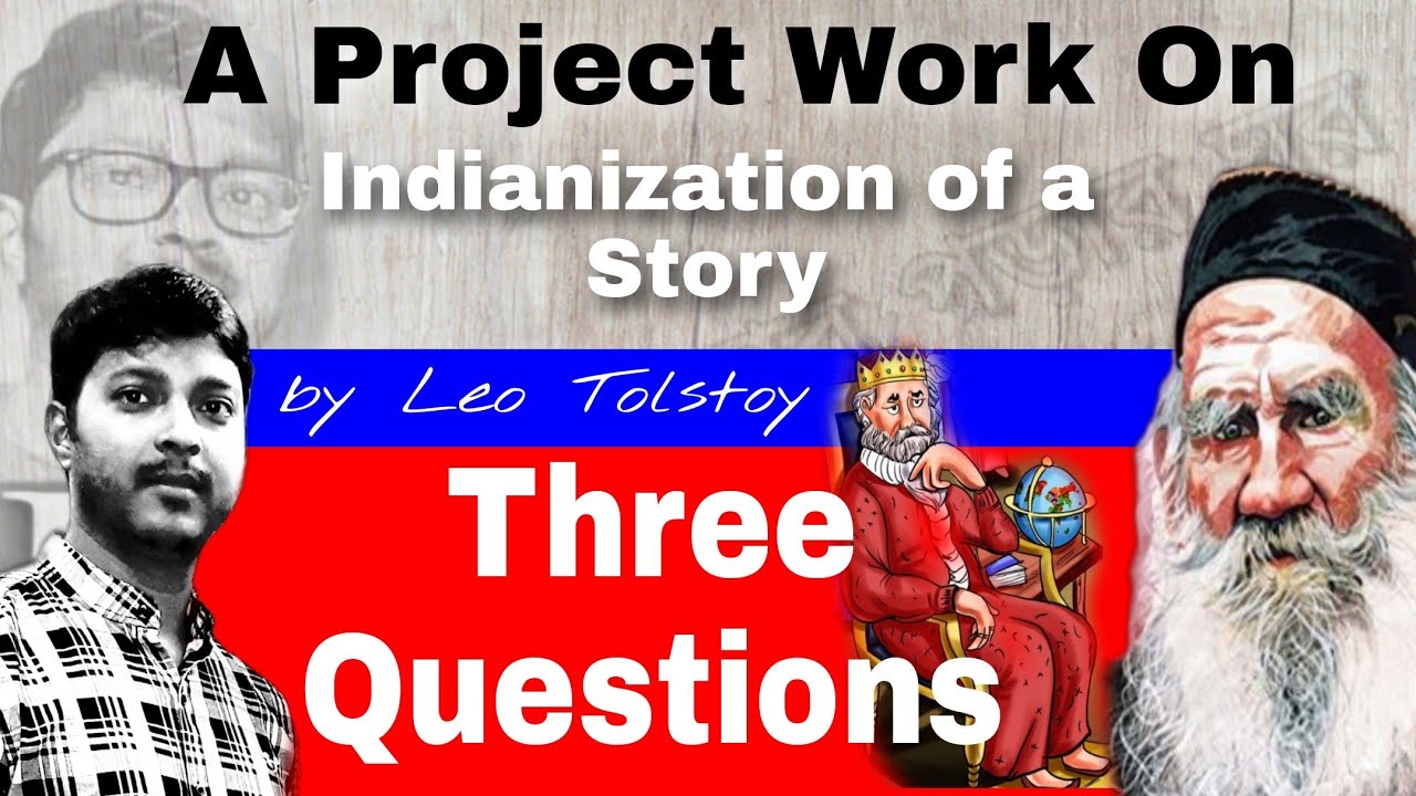 Indianization Of A Short Story Three Questions Leo Tolstoy HS indianization-of-a-short-story-three-questions-leo-tolstoy-hs