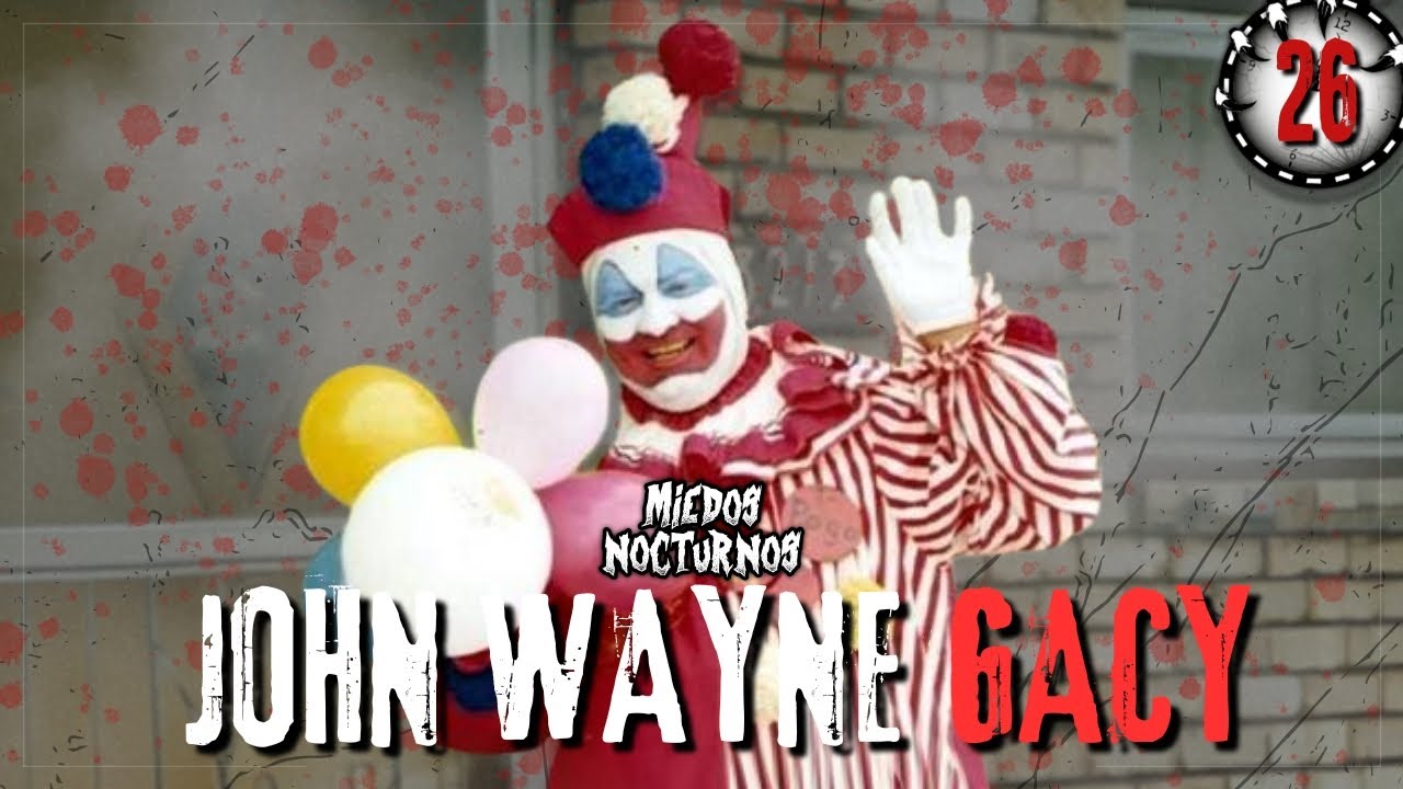 E26: El TENEBROSO CIRCO de JOHN WAYNE GACY | Miedos Nocturnos - YouTube