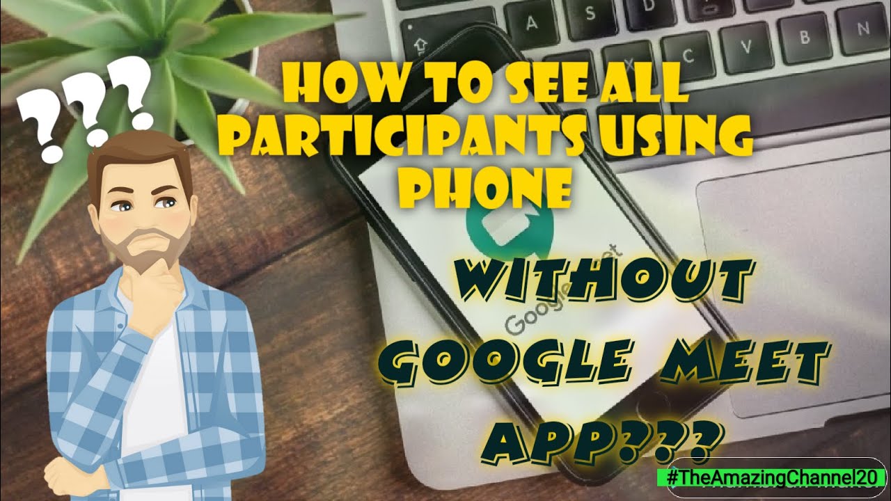 HOW TO SEE ALL THE PARTICIPANTS IN GOOGLE MEET ON A MOBILE PHONE how-to-see-all-the-participants-in-google-meet-on-a-mobile-phone