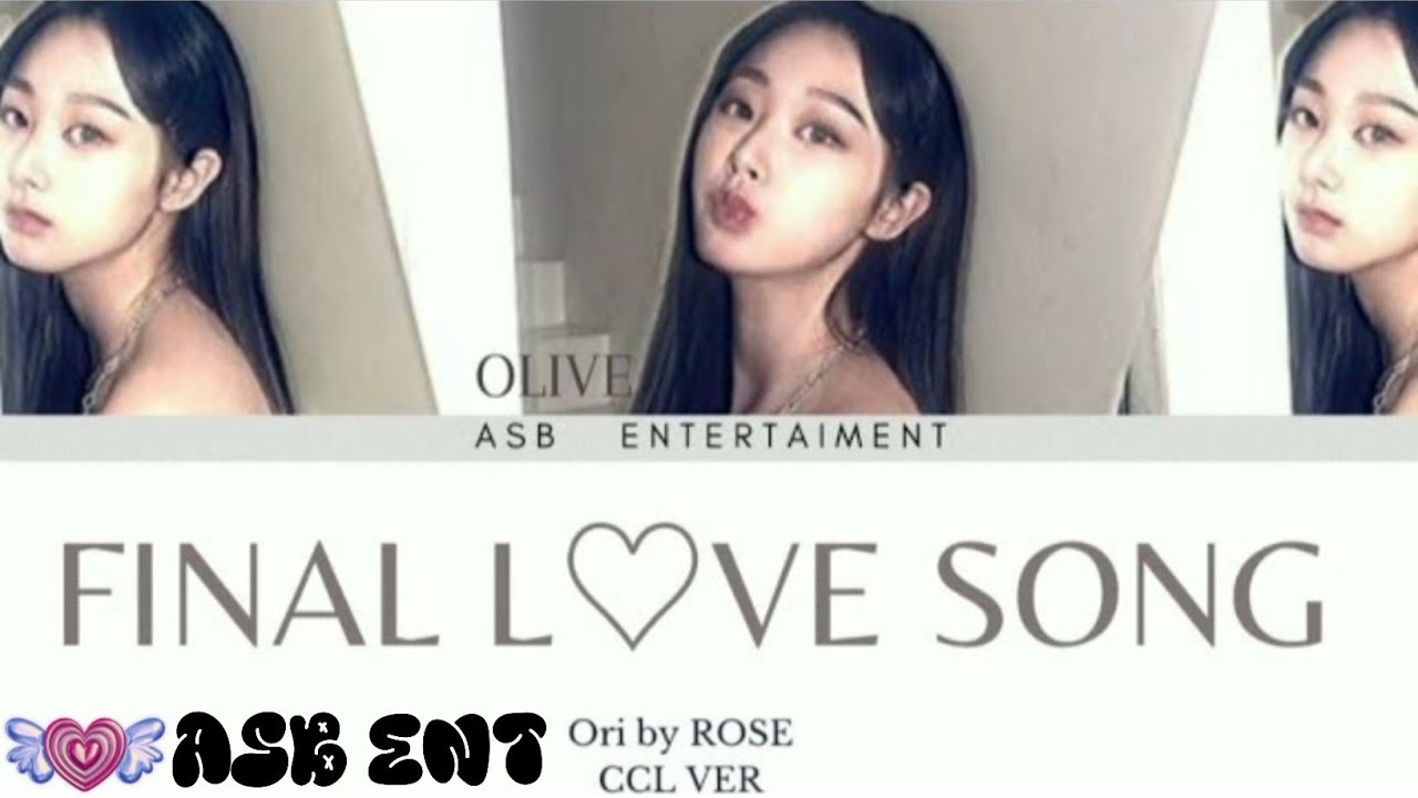 [ FINAL LOVE SONG - ROSE ] B-SIDE OLIV 1ST SINGLE ALBUM #finallovesong ...