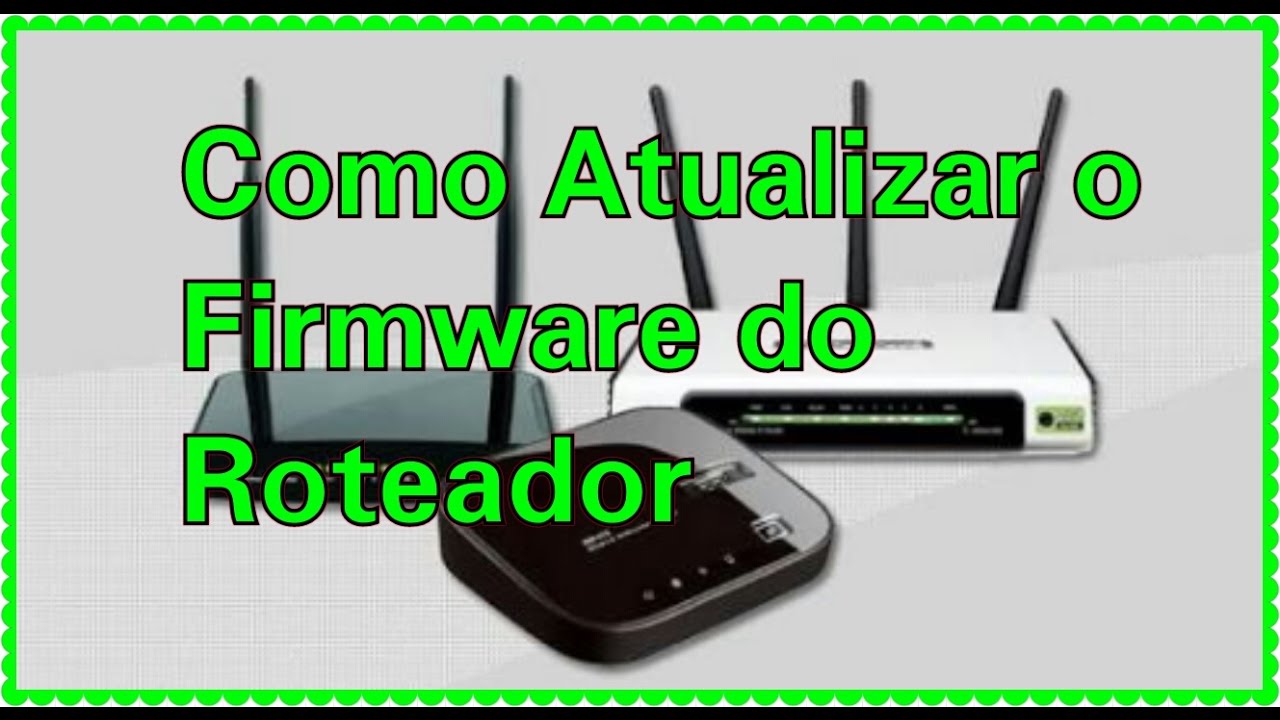 Como Atualizar o Firmware (software) de Qualquer Roteador pelo Android ...